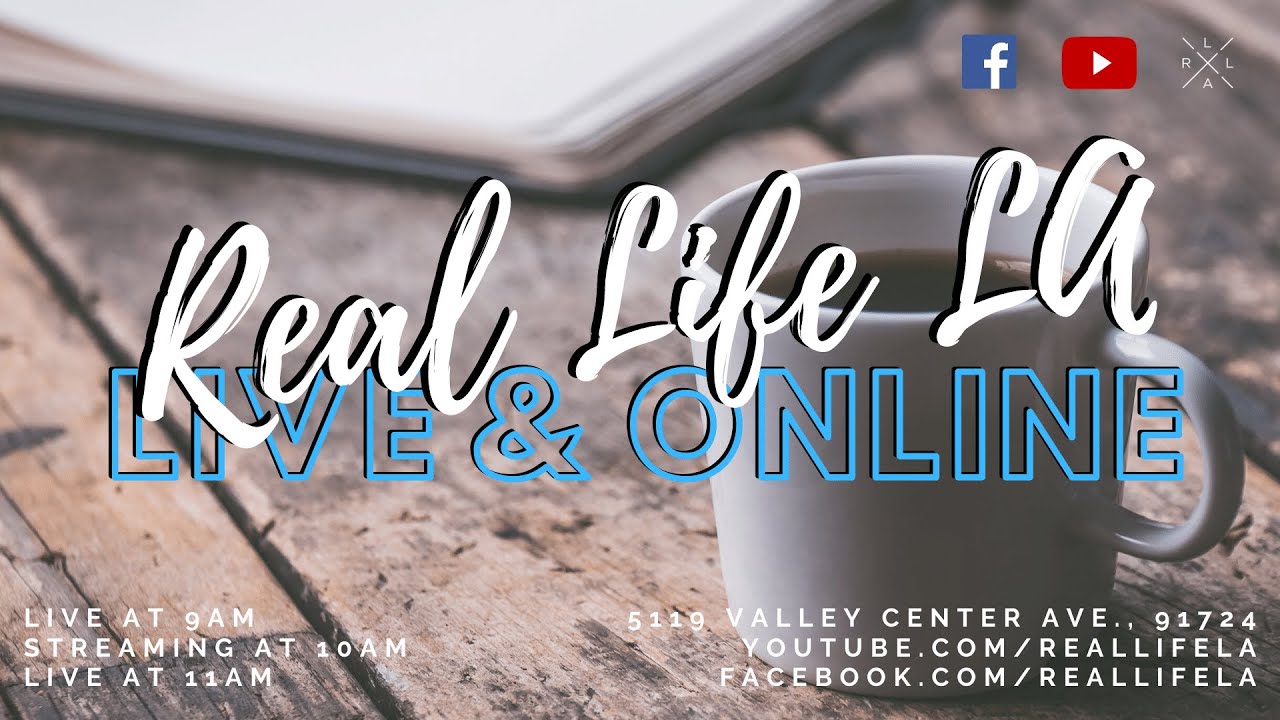 Real Life LA | Online Service Broadcast | LIVE at 10am | Sunday, July 5 ...