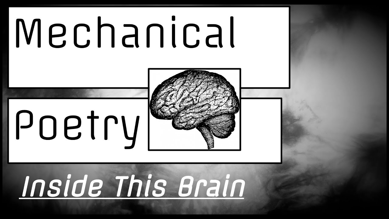 Mechanical Poetry - Inside This Brain - YouTube