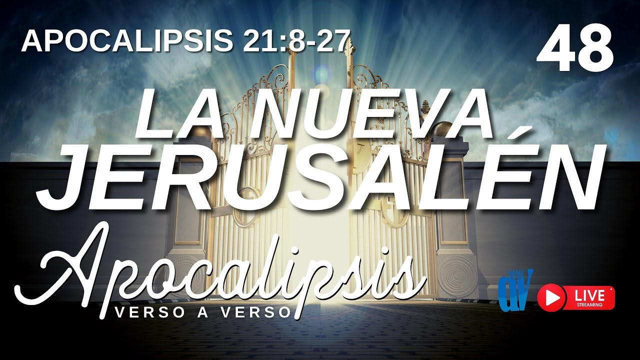 (48) Apocalipsis -21:8-23 La Nueva 👑 JERUSALÉN [El Cordero es su ...