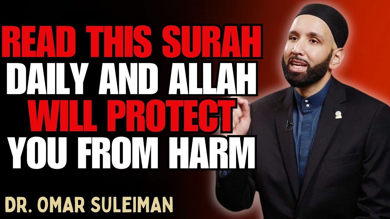READ THIS SURAH DAILY AND ALLAH WILL PROTECT YOU FROM HARM | DR. OMAR ...