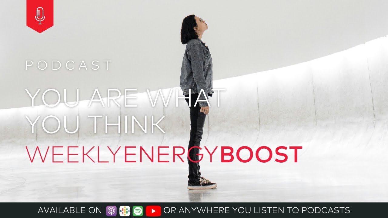 You are What You Think | Weekly Energy Boost - YouTube