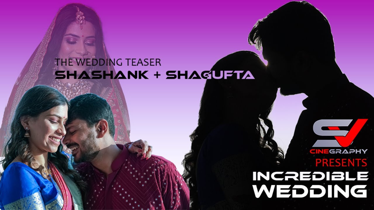 SHAGUFTA + SHASHANK | The Wedding Teaser Film | SV CINEGRAPHY, BHOPAL ...