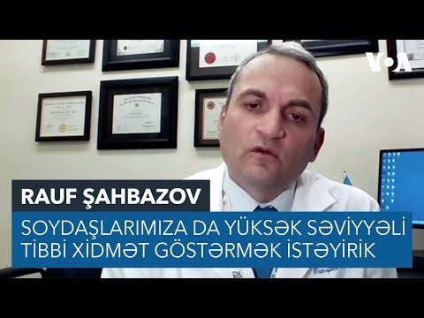 Rauf Şahbazov: Azərbaycanda soydaşlarımıza da yüksək səviyyəli tibbi xidmət göstərmək istəyirik