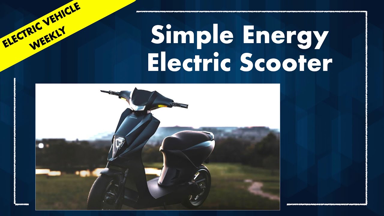 Simple Energy to launch its electric scooter by May 2021 | EV Weekly #3 ...