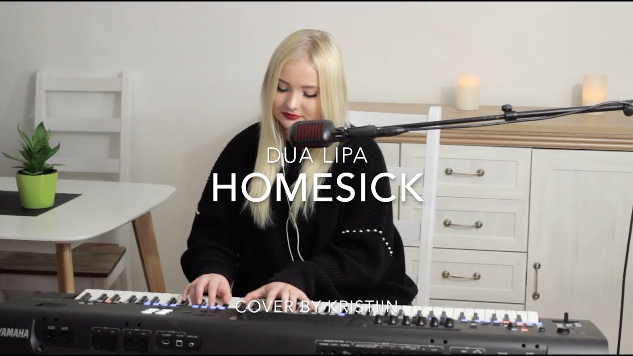 DUA LIPA ⎜HOMESICK ⎟BY KRISTIIN (ACOUSTIC LIVE PIANO COVER) - YouTube