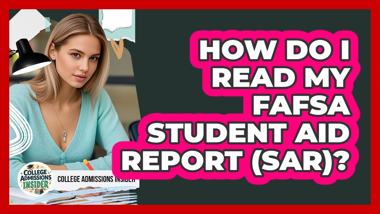 How Do I Read My FAFSA Student Aid Report (SAR)? - College Admissions ...