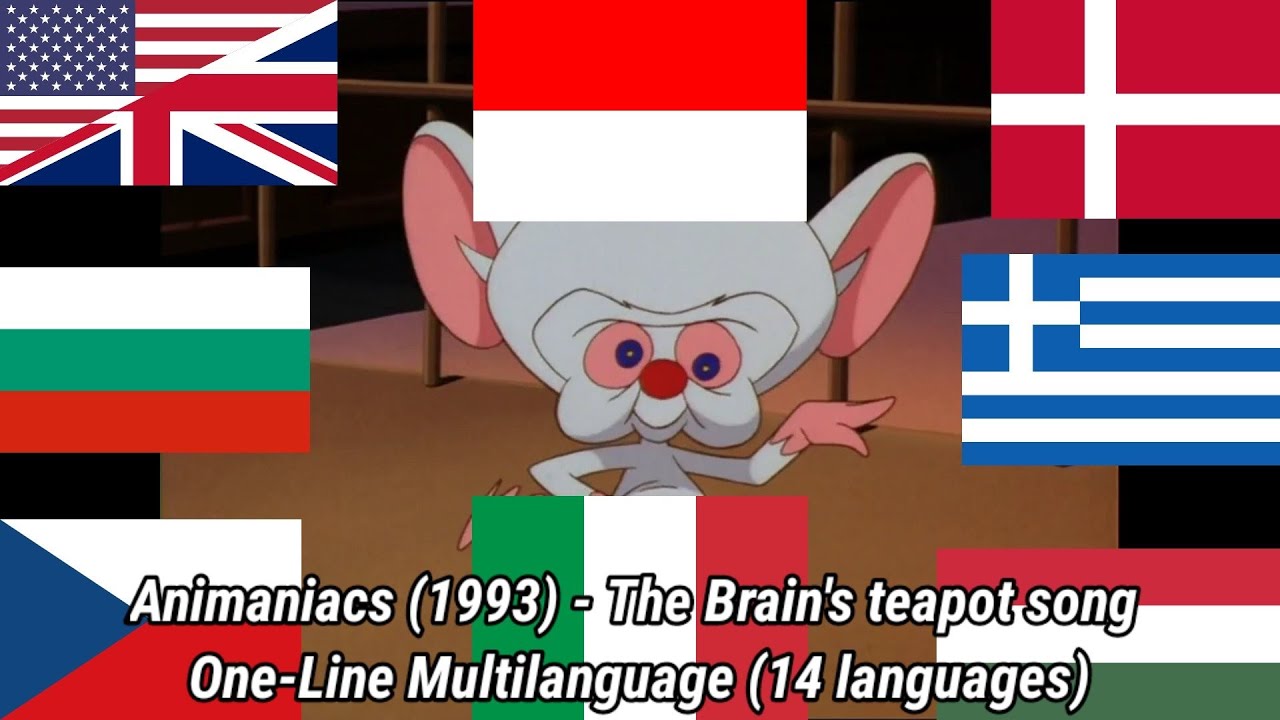 Animaniacs (1993) - The Brain's teapot song One-Line Multilanguage (14 ...