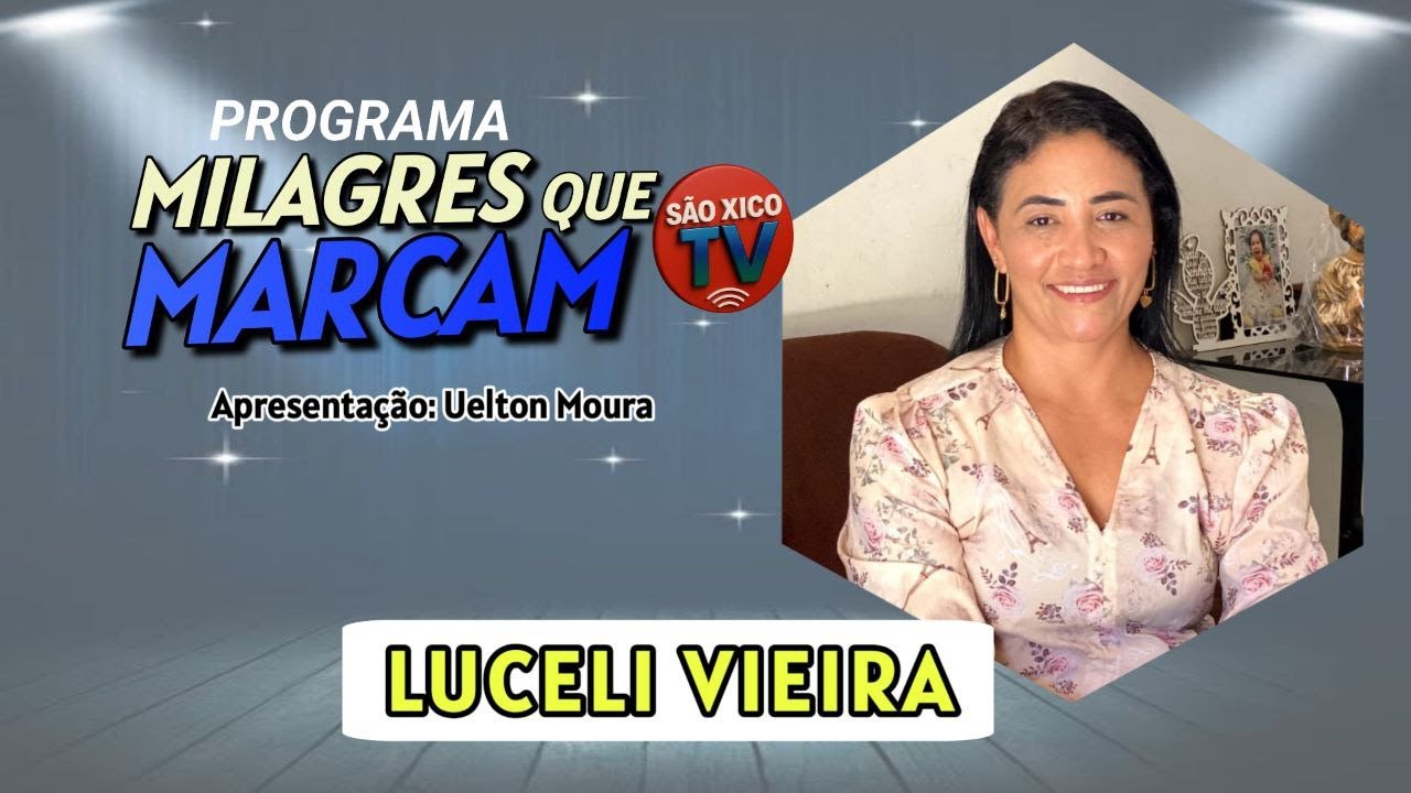 PROGRAMA MILAGRES QUE MARCAM com LUCELI VIEIRA #09 - YouTube