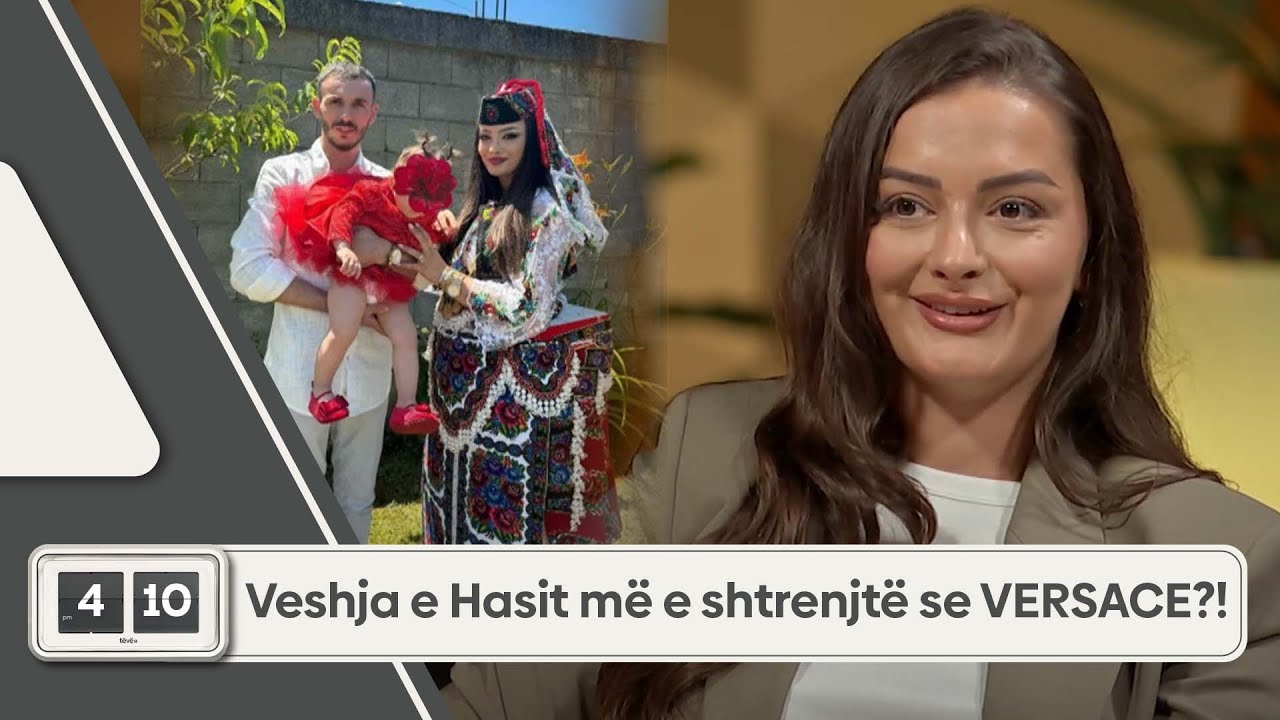 “Veshja që kushton më shumë se Versace është veshja e Hasit, shkon deri ...