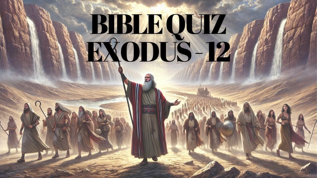 Bible Quiz Exodus Chapter 12 - YouTube