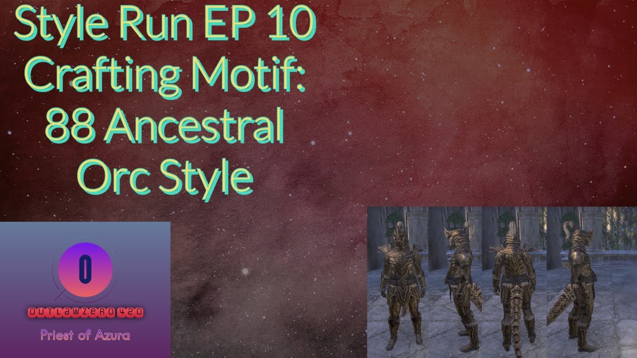Style Run EP 10 Crafting Motif: 88 Ancestral Orc Style - YouTube