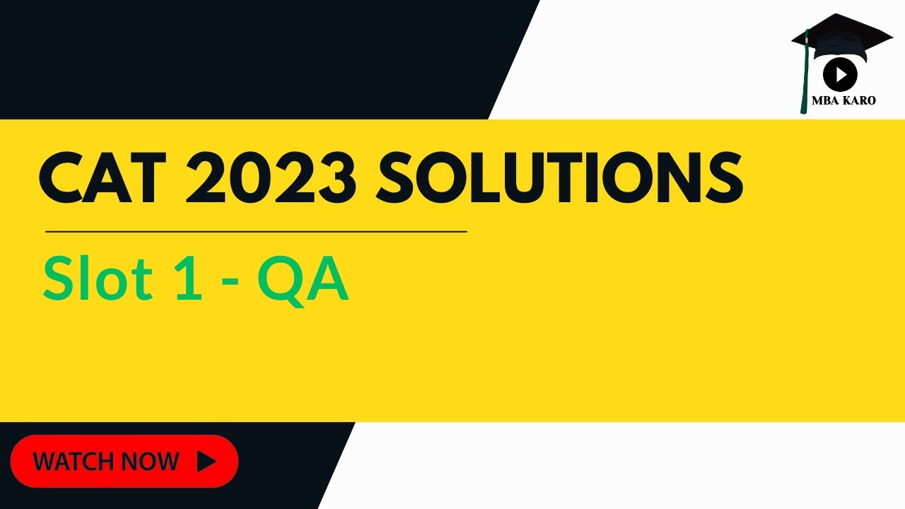 CAT 2023 Shift 1: Quantitative Ability (QA) Solution | Detailed ...