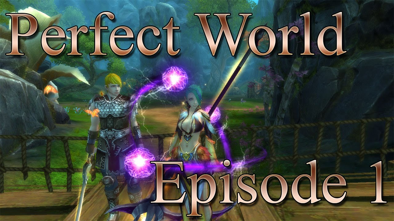 Perfect World International: Episode 1 - YouTube