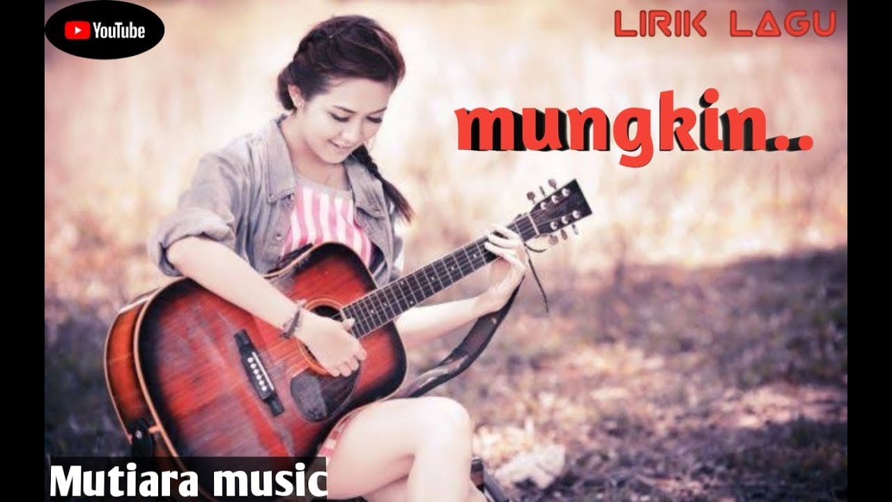 Mungkin cintaku terlalu kuat_mungkin(potret Lyric) - YouTube