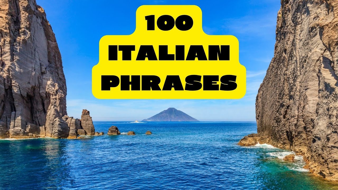 100 ITALIAN PHRASES// LET'S LEARN ITALIAN//LEARN ITALIAN FAST// SPEAK ...