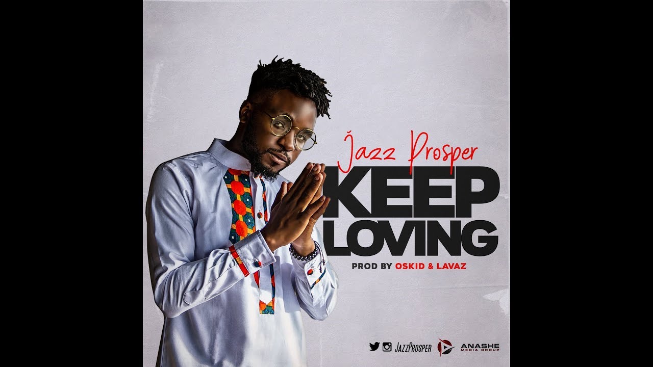 Jazz Prosper (Keep Loving) Prod. By Oskid Productions - YouTube