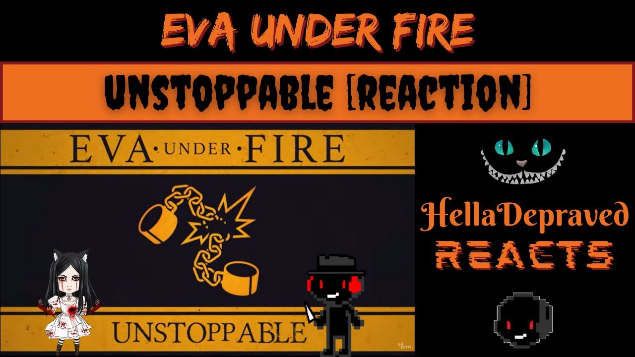 Eva Under Fire - Unstoppable [REACTION] - YouTube