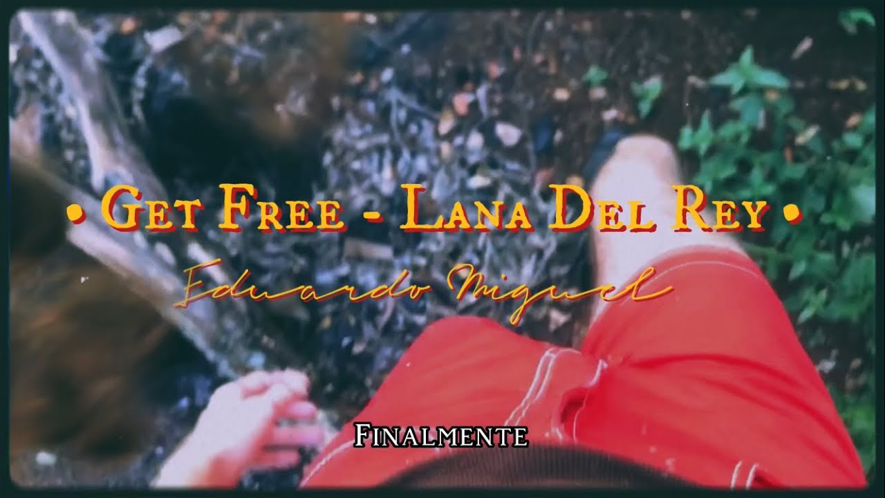 Lana Del Rey - Get Free (irônico Vintage) @LanaDelRey #lanadelrey - YouTube