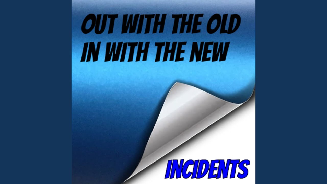 Out With The Old In With The New - YouTube