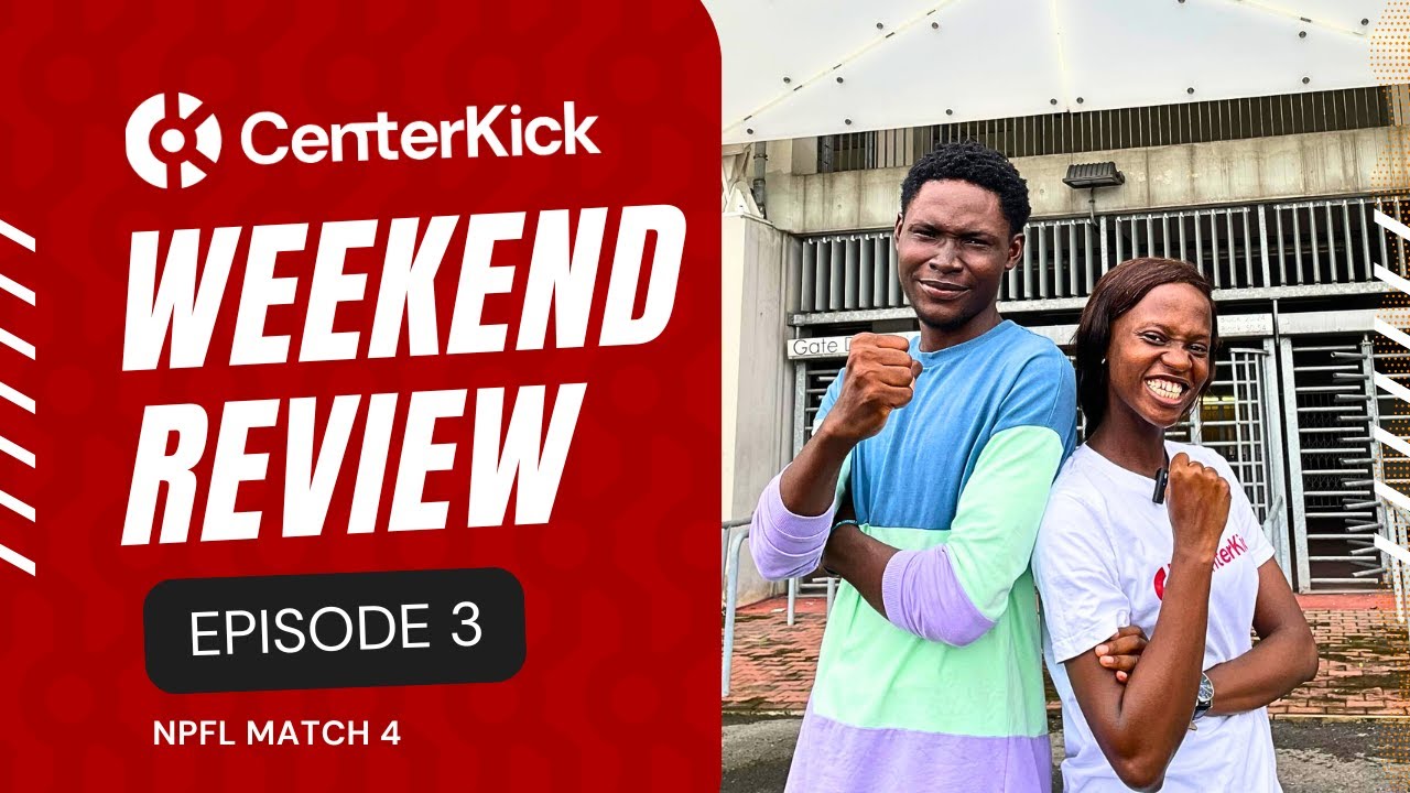 Highlights, Analysis and Prediction on Episode 3 of CenterKick Weekend Review - YouTube
