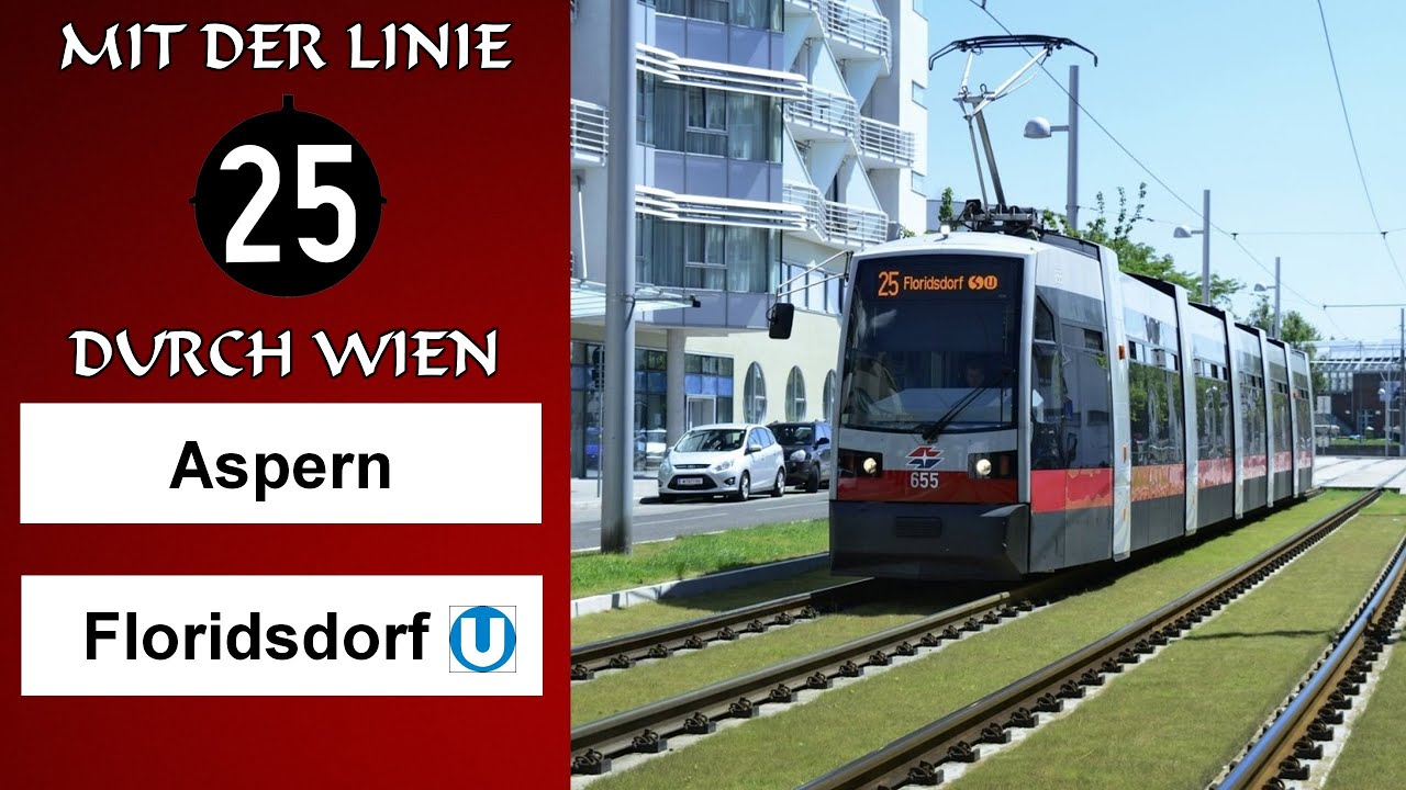 Mit der Linie 25 durch Wien - Aspern, Oberdorfstraße - Floridsdorf ...