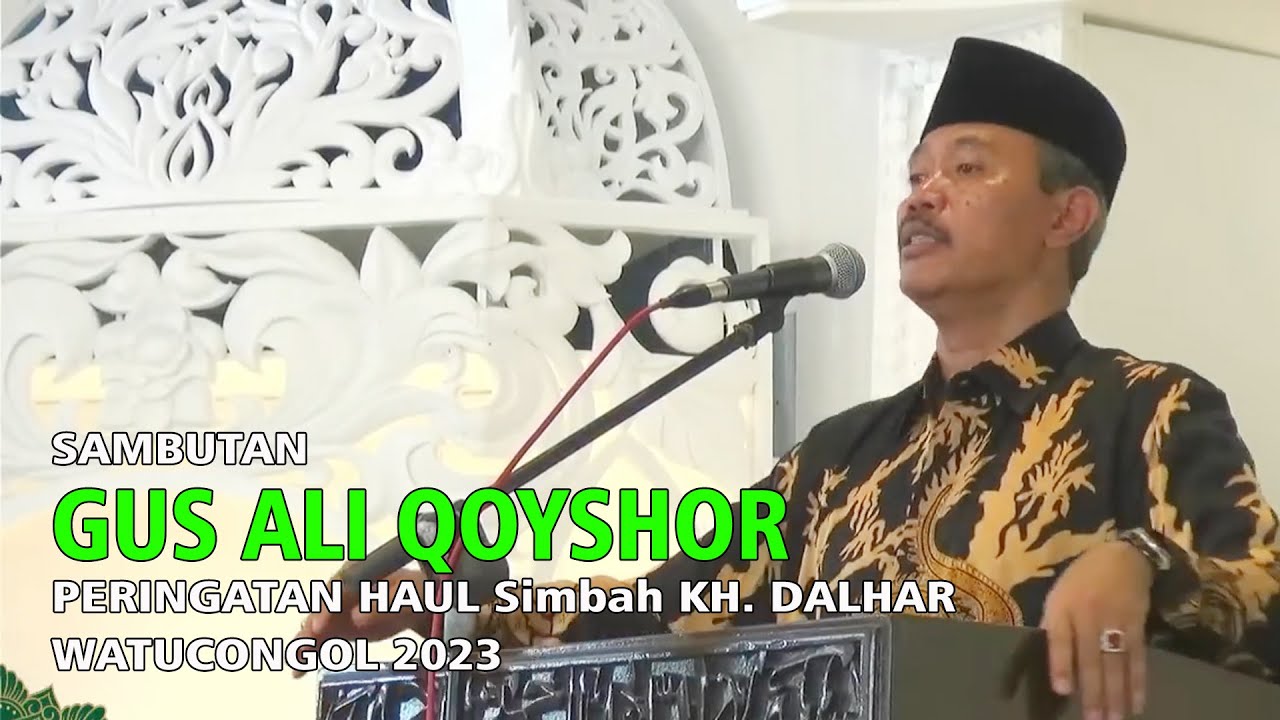 Sambutan Gus Ali Qoishor Haul mBah Dalhar WATUCONGOL 2023 - YouTube