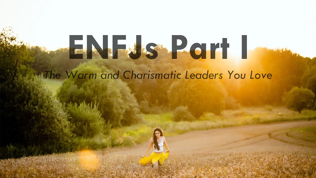 ENFJs Part.1: The Warm and Charismatic Leaders You Love #MBTI #ENFJ # ...