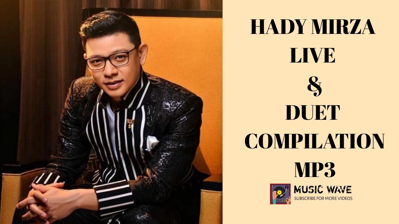 HADY MIRZA LIVE DUET COMPILATION MP3 - YouTube