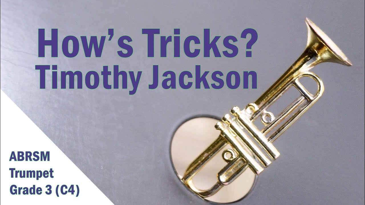 How's Tricks? by Timothy Jackson (with score) - ABRSM Trumpet Grade 3 ...