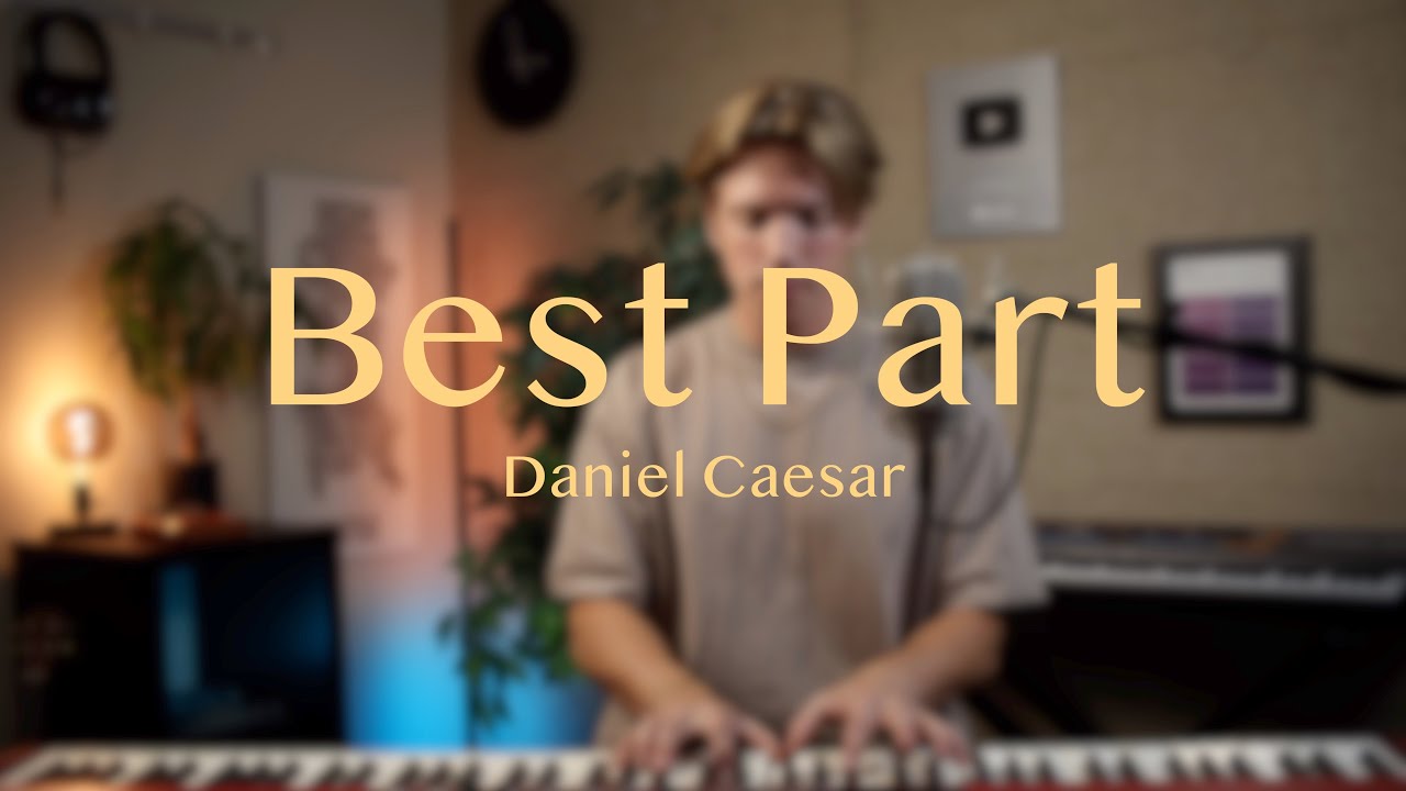 Best Part - Daniel Caesar (Live Cover) - YouTube