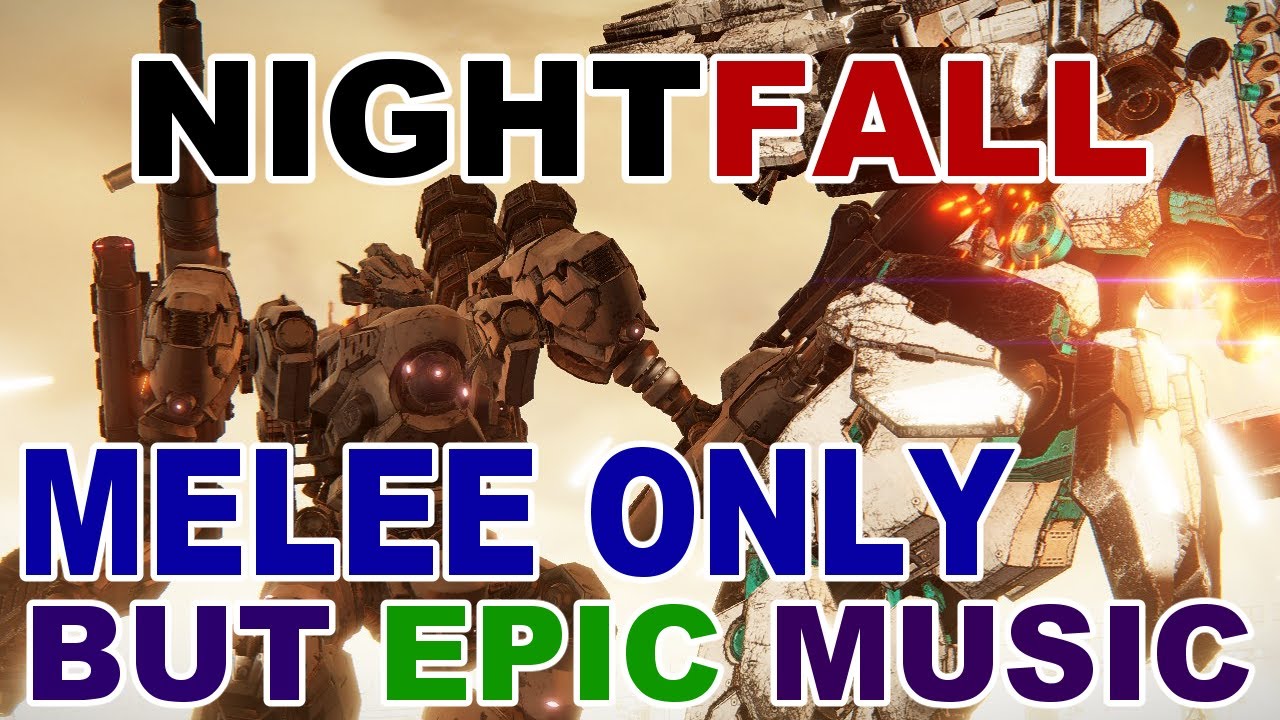 Nightfall ft. "Fall" from AC4 - Melee Only Armored Core 6 stream ...