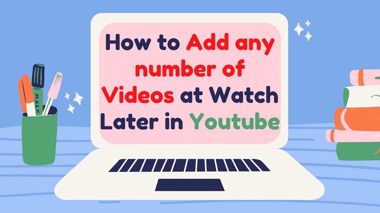How to save more than 200 videos to Watch Later on YouTube - YouTube