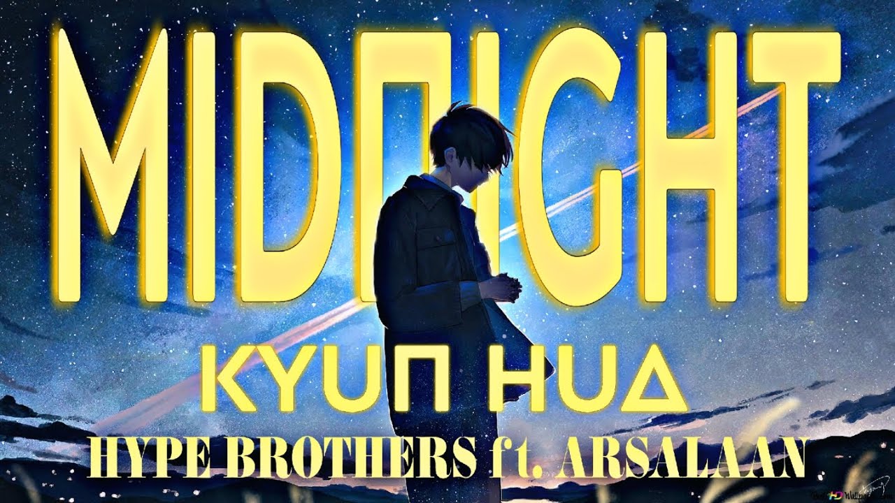 KYUN HUA — HYPE BROTHERS FT. ARSALAAN | MIDNIGHT MIXTAPE | 2025 | @glimpseofamcfreakin ...