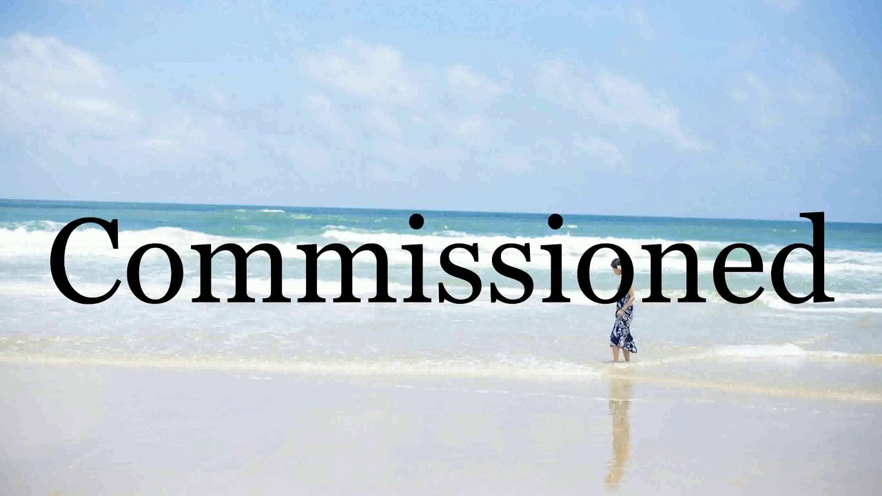 How To Pronounce Commissioned🌈🌈🌈🌈🌈🌈Pronunciation Of Commissioned - YouTube
