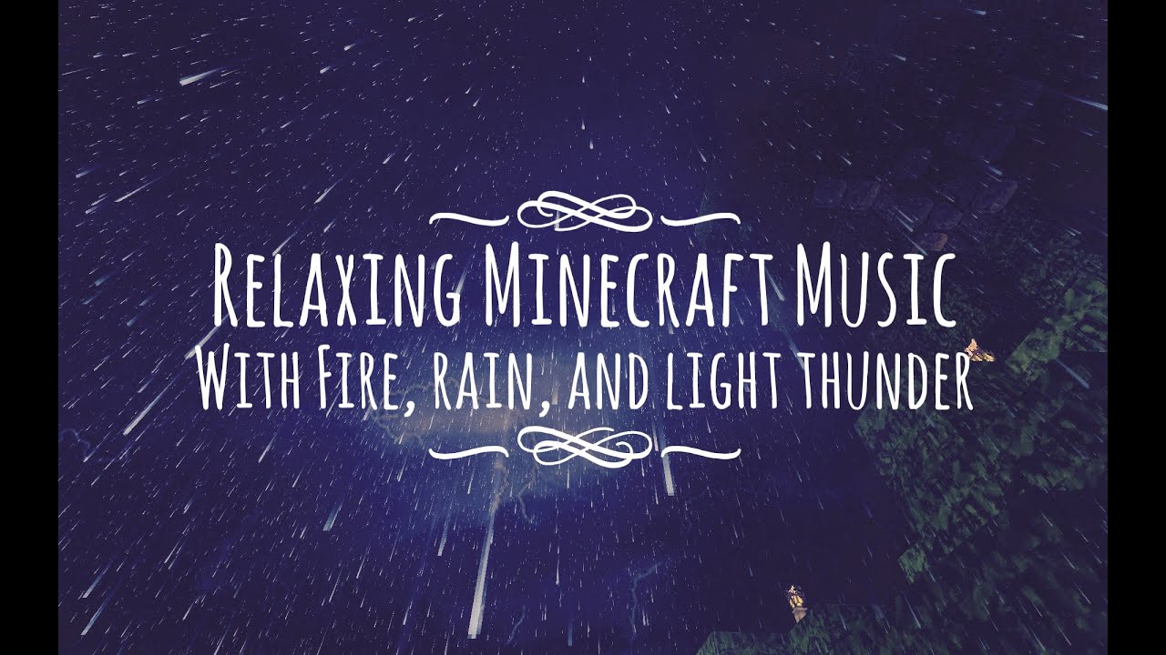 Relaxing Minecraft Music with Fire and Gentle Thunderstorm Sounds ...