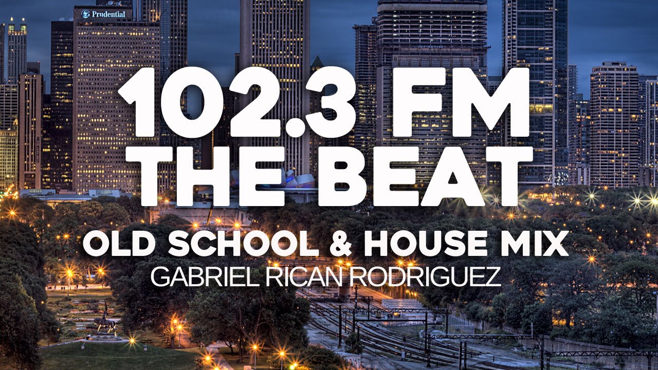 102.3 FM The Beat Chicago - Old School/House Mix - Gabriel Rican ...