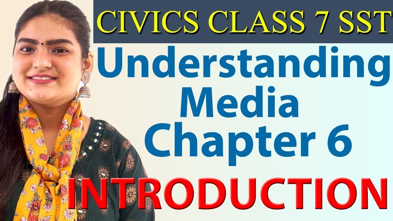 Introduction, Chapter 6 - Understanding Media - Civics - SST Class 7 ...