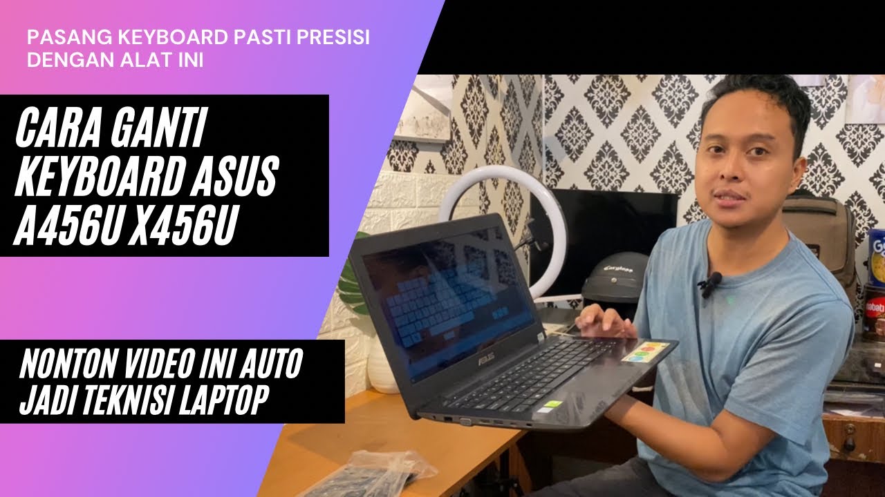 Panduan Tutorial Cara Bongkar Ganti Keyboard Laptop Asus A456u X456u ...
