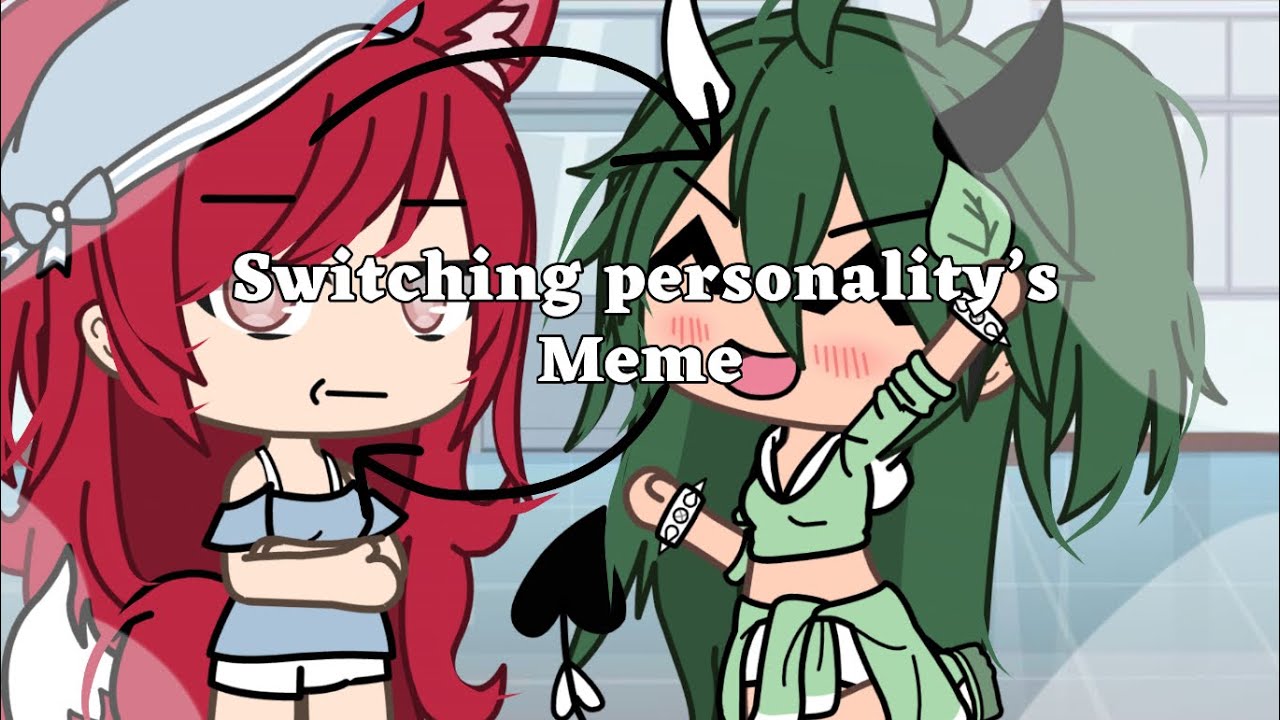 Switching personality’s//gacha meme//not og - YouTube