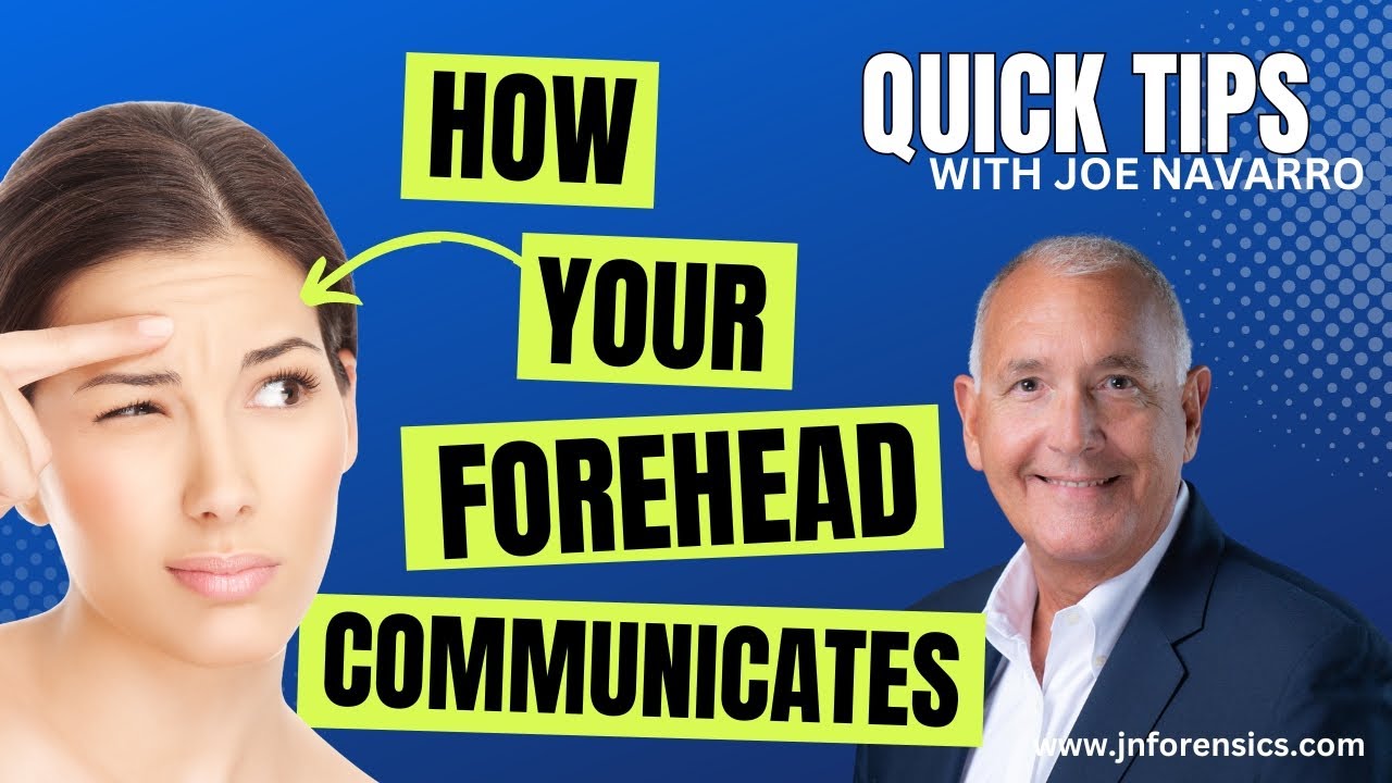 QUICK TIP | How your forehead communicates | JOE NAVARRO - YouTube