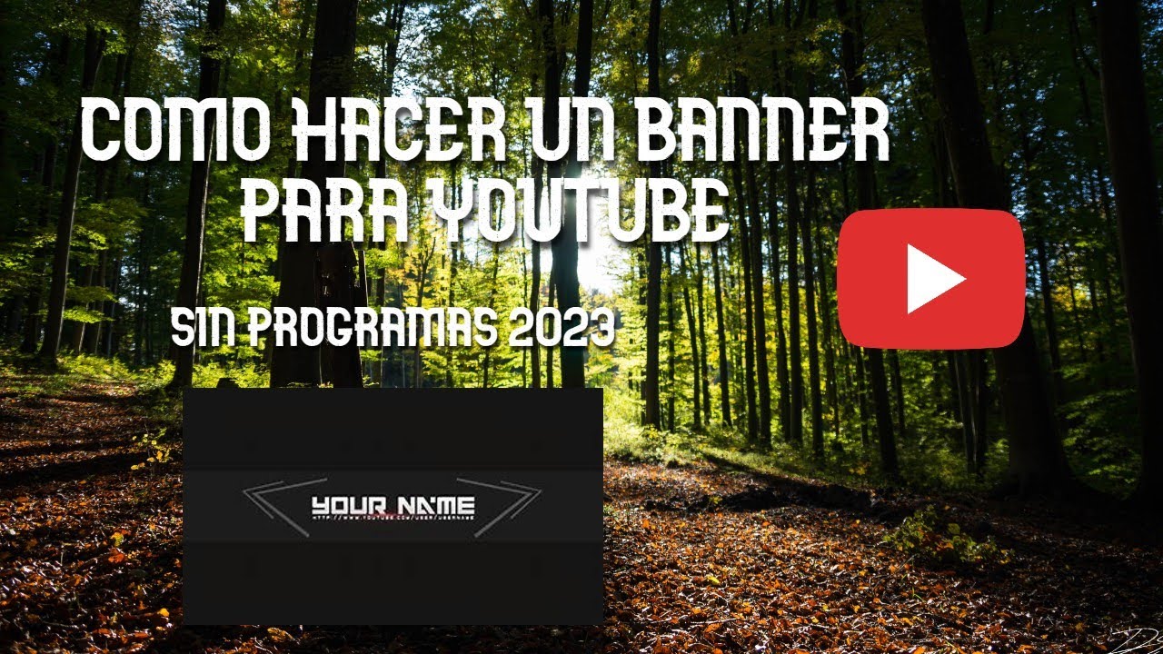 COMO HACER UN BANNER PARA YOUTUBE SIN PROGRAMAS 2023 - YouTube