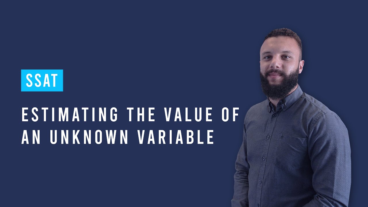 SSAT Math: Estimating the Value of an Unknown Variable - YouTube
