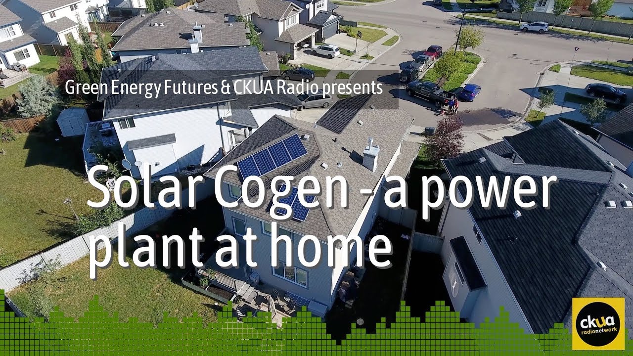 205a. Solar Cogen – a power plant on your home - CKUA - YouTube