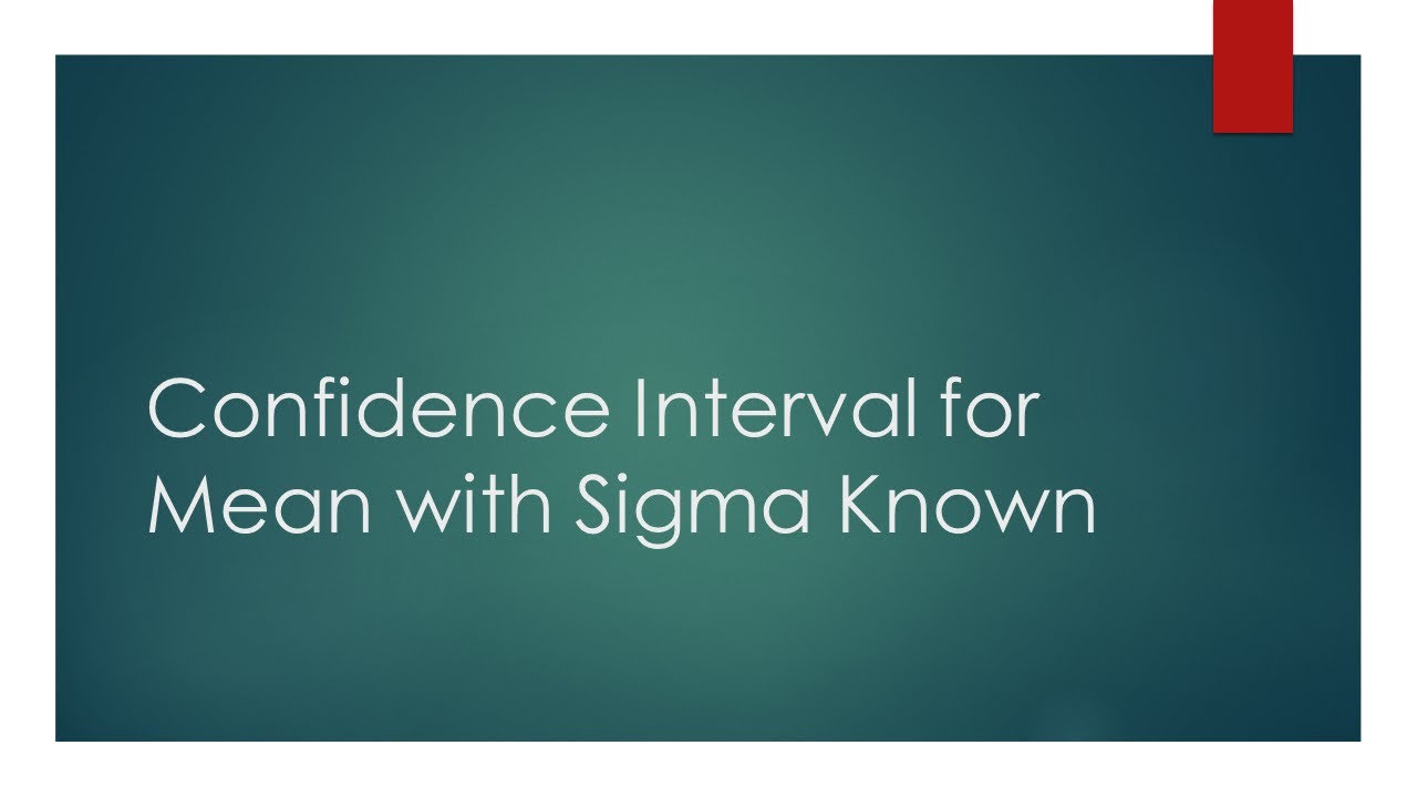 Confidence Interval for Mean with Sigma Known - YouTube