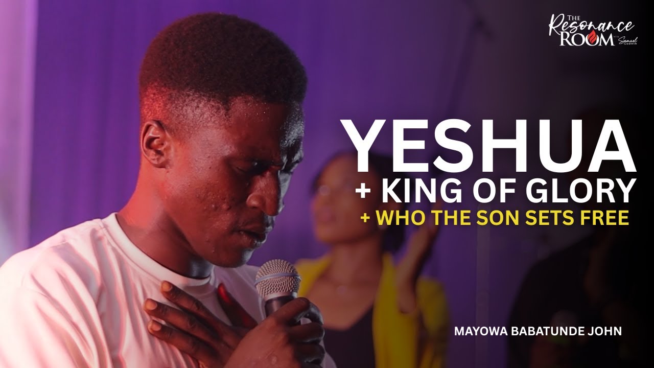 Yeshua + King of Glory +Who the Son Sets Free — Live Worship ft. Mayowa Babatunde John - YouTube