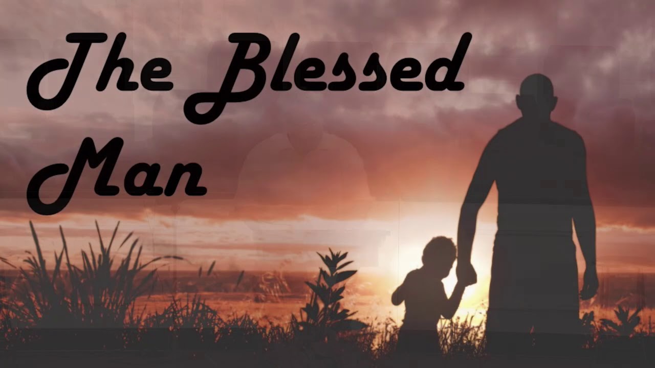 A Blessed Man - YouTube