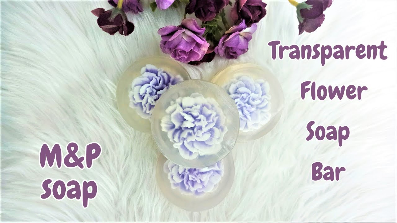 Flower Soap / Melt and Pour Soap Making / Transparent Round Soap - YouTube