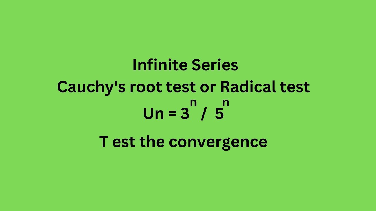 Un 3 n 5 n Test The Convergence Cauchy s Root Test Radical Test YouTube un-3-n-5-n-test-the-convergence-cauchy-s-root-test-radical-test-youtube