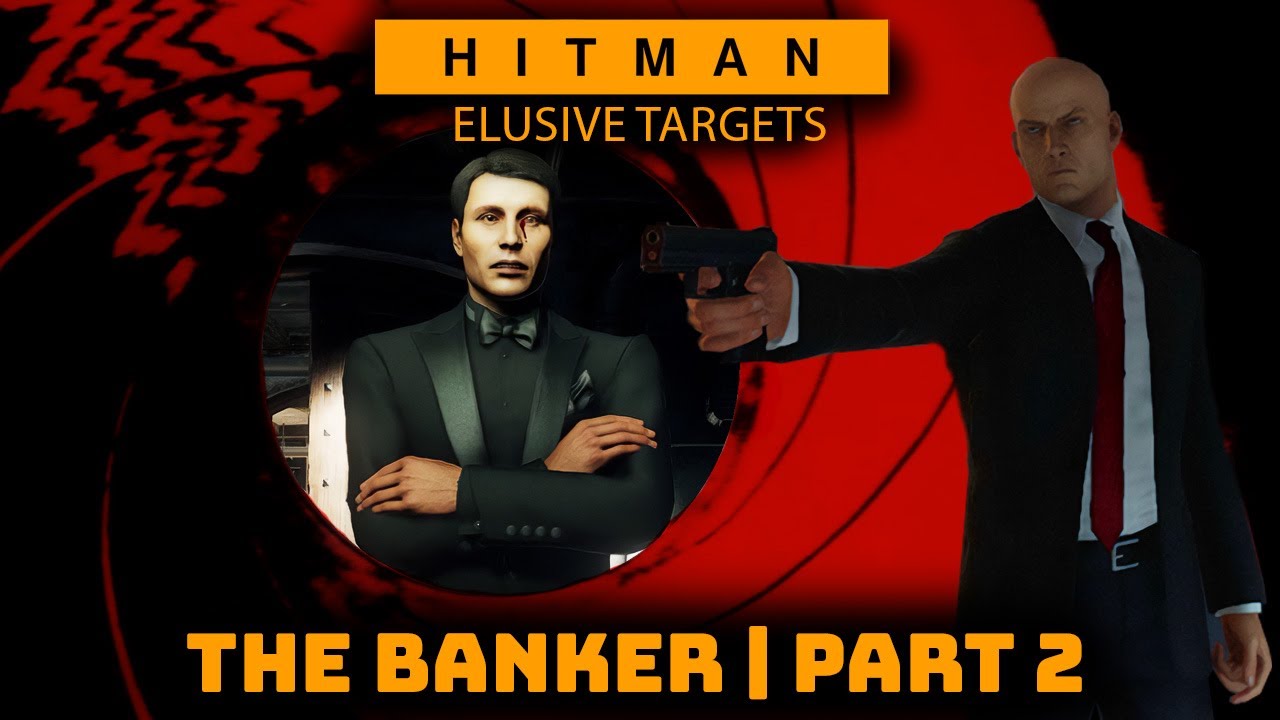 Hitman Elusive Targets | The Banker | James Bond 007 Contract | Part 2 ...