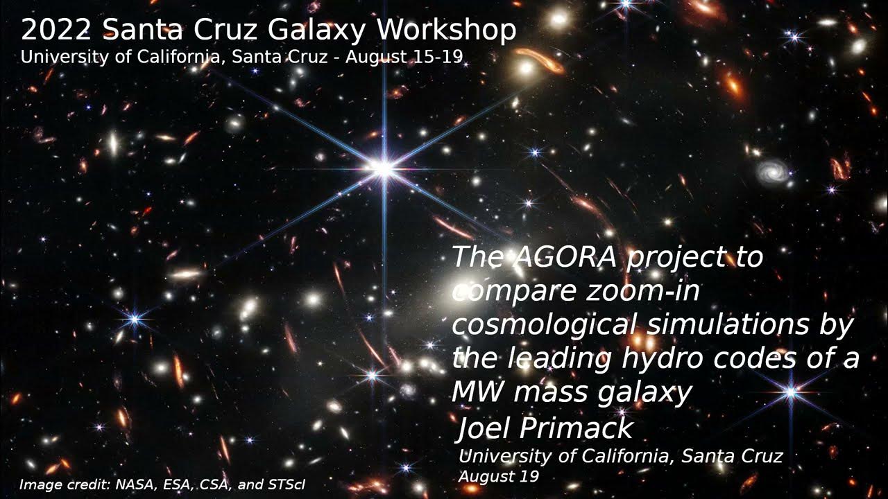Joel Primack: The AGORA project to compare zoom-in cosmological ...